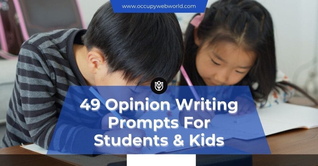49 Opinion Writing Prompts For Students & Kids